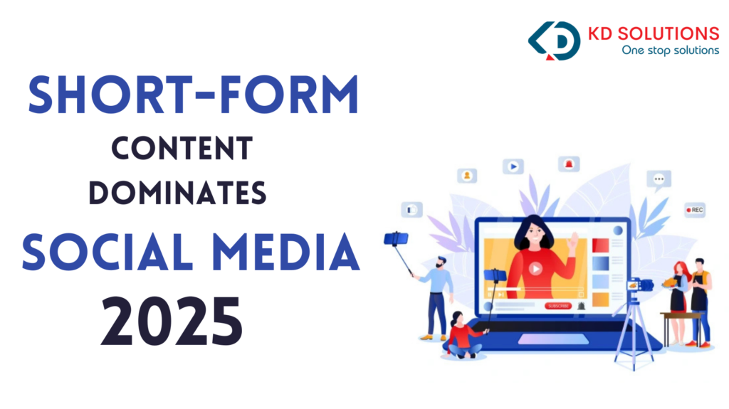 Why Short-Form Content Dominates Social Media in 2025